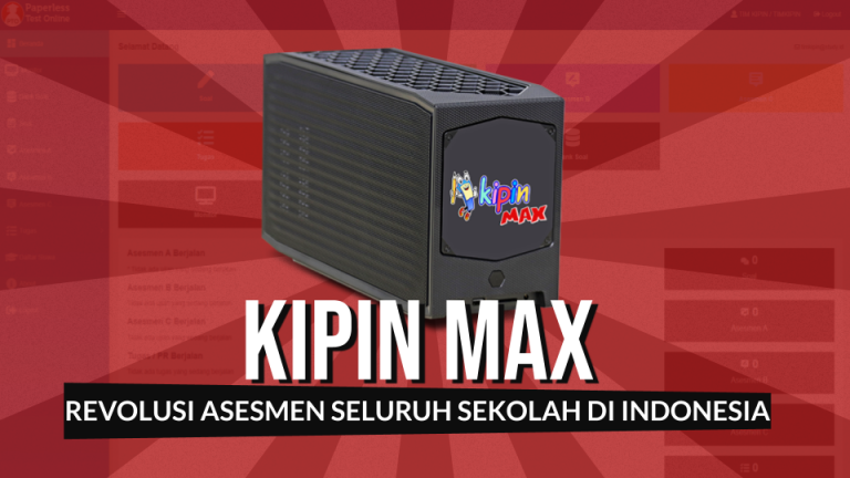 KIPIN MAX: Solusi Asesmen Digital Kapasitas Besar dan Tanpa Butuh ...